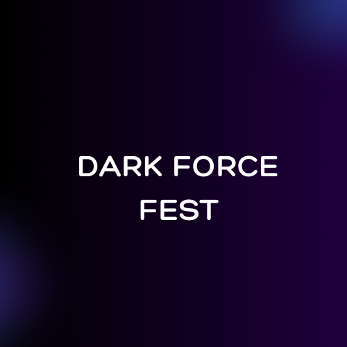 Dark Force Fest Tickets & VIP Packages