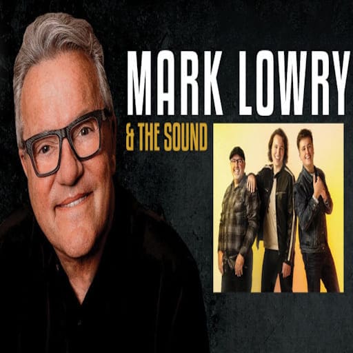 Mark Lowry and The Sound Concert Tickets | Tour Dates 2026–2027