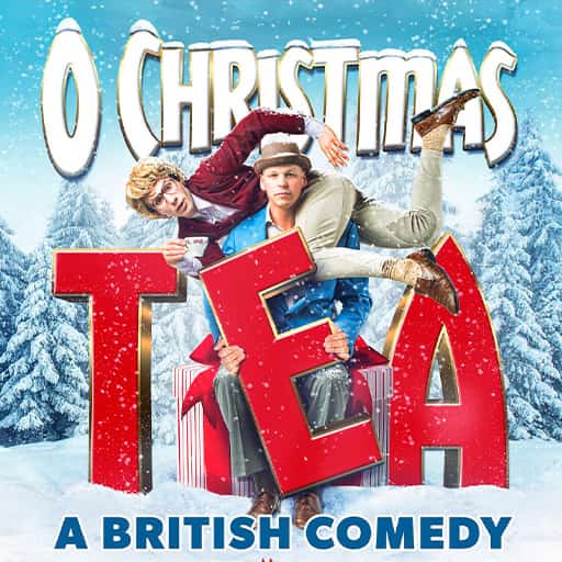 O Christmas Tea: A British Comedy Tickets | Shows 2025/2026