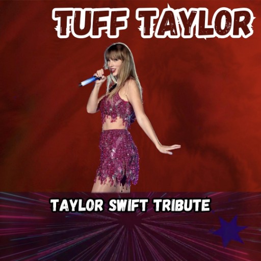 Tuff Taylor - A Taylor Swift Tribute Concert Tickets | Tour Dates 2026/2027
