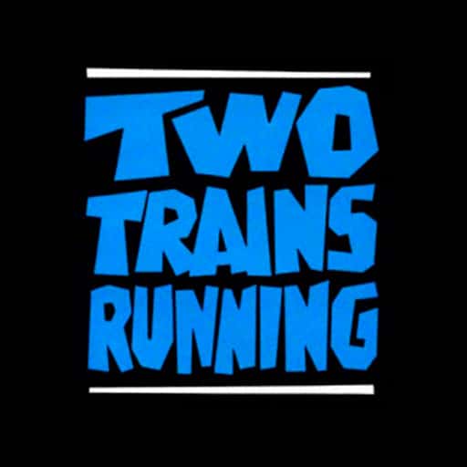 Two Trains Running Tickets 2026 | Schedule, Prices